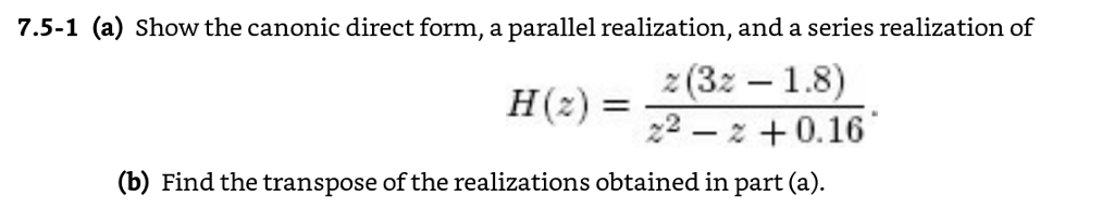 Solved 7.5-1 (a) Show the canonic direct form, a parallel | Chegg.com