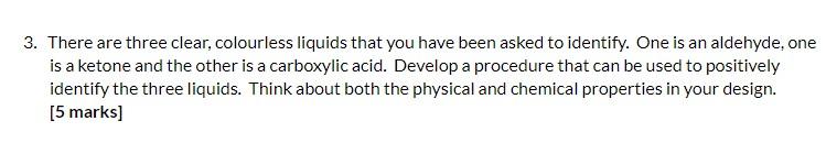 Solved 3. There are three clear, colourless liquids that you | Chegg.com