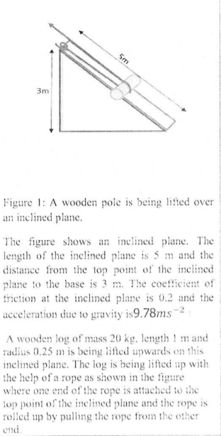 Solved Ques.1: To lift from the base of the inclined plane | Chegg.com