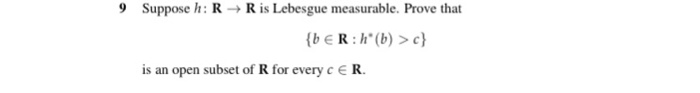 Solved 9 Suppose h: R -Ris Lebesgue measurable. Prove that | Chegg.com