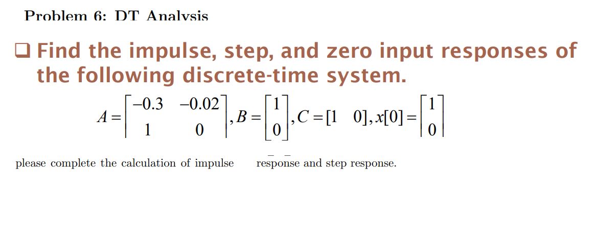 Solved Find the impulse, step, and zero input responses of | Chegg.com