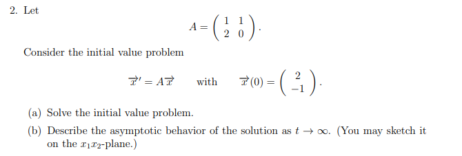 Solved 2. Let Consider the initial value problem 7' = AT | Chegg.com