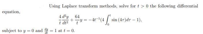 Solved Using Laplace transform methods, solve for t > 0 the | Chegg.com