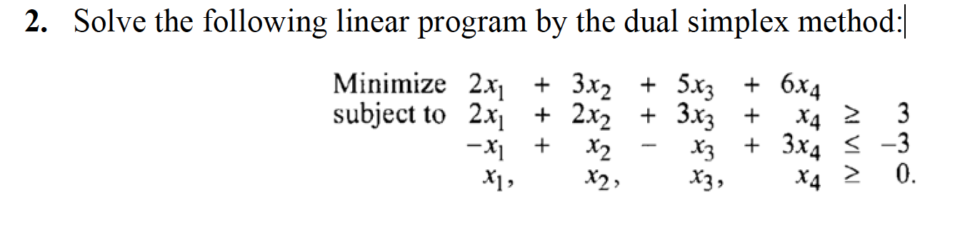 Solved 2. Solve the following linear program by the dual | Chegg.com