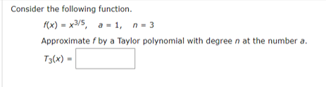 Solved Consider the following function f(x) x3/5, a 1, n = 3 | Chegg.com