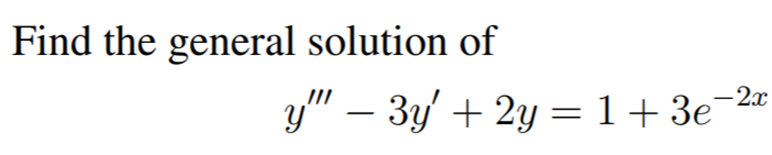 Solved Find the general solution of y" – 3y' + 2y = 1+ 3e-20 | Chegg.com