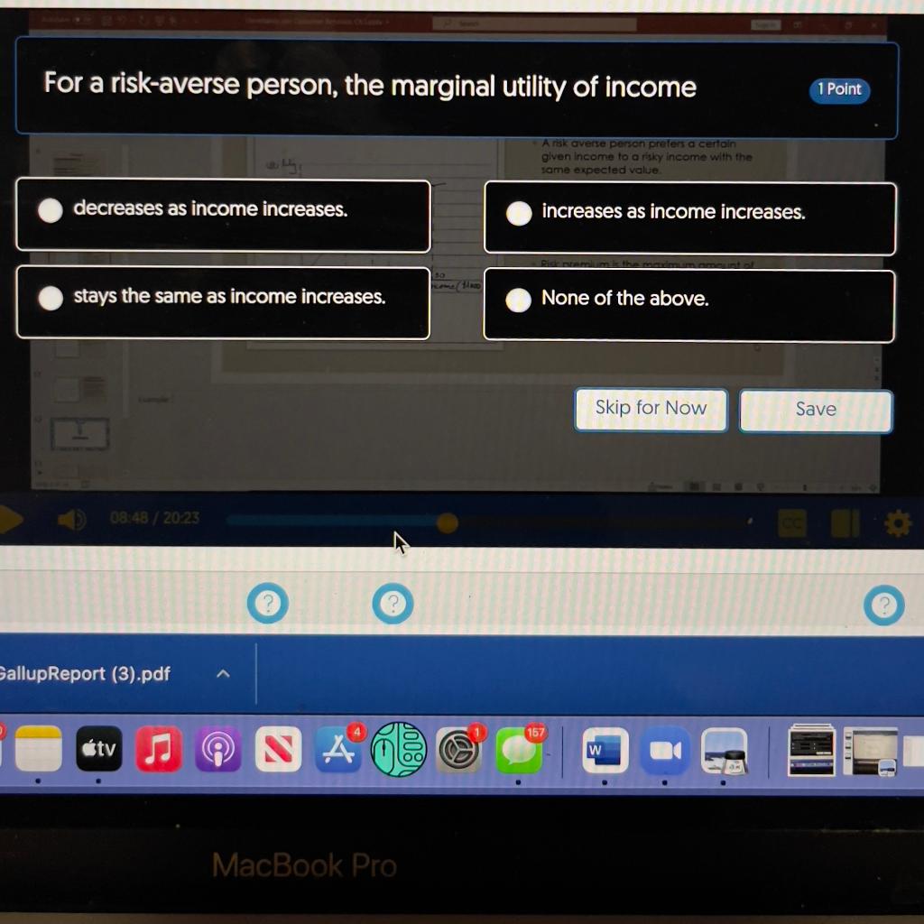 Solved For a risk-averse person, the marginal utility of | Chegg.com