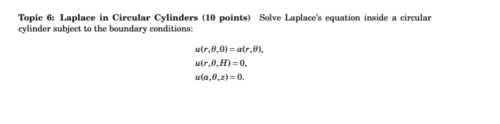 Solved Topic 6: Laplace in ﻿Circular Cylinders (10 ﻿points) | Chegg.com