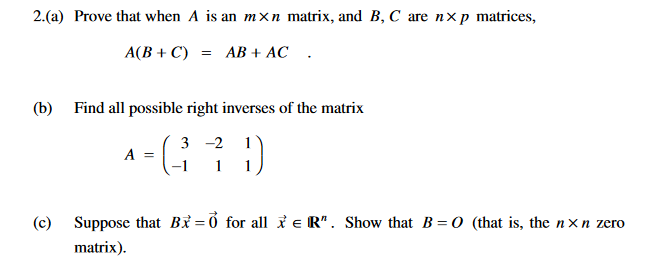 Solved 2.a) Prove that when A is an mxn matrix, and B, C are | Chegg.com