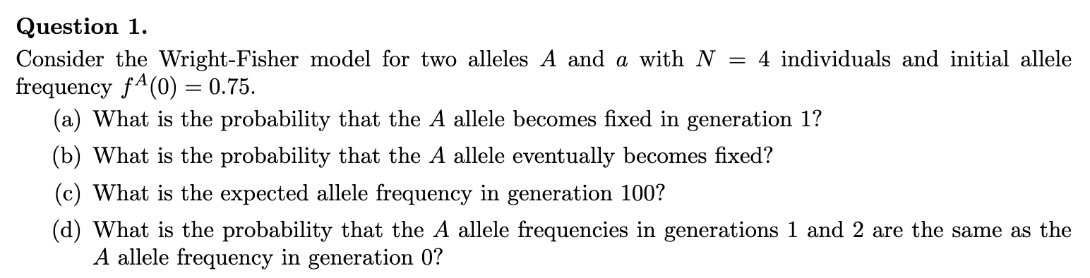 Solved Consider the Wright-Fisher model for two alleles A | Chegg.com
