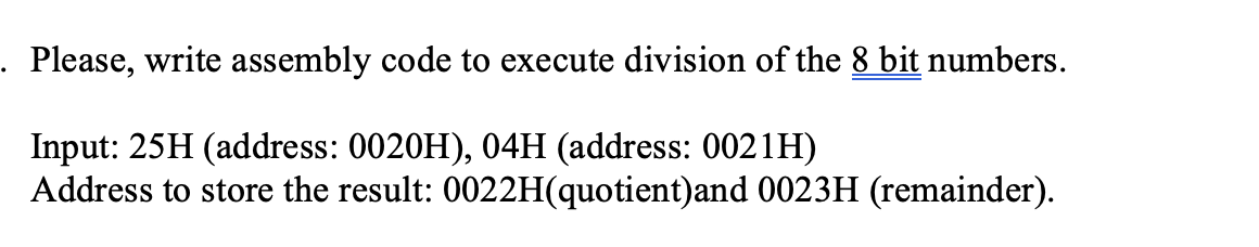 Solved Please, write assembly code to execute division of | Chegg.com