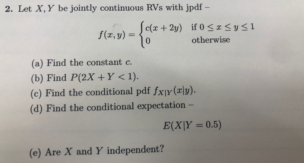Solved Let X, Y be jointly continuous RVs with the | Chegg.com