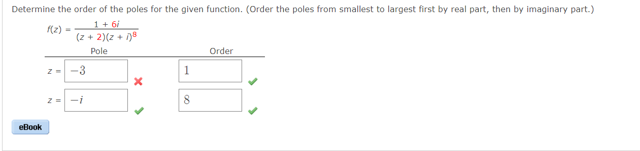 [Solved]: Determine the order of the poles for the given f