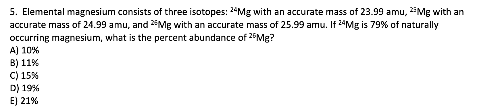 Solved 5. Elemental magnesium consists of three isotopes: 24 | Chegg.com