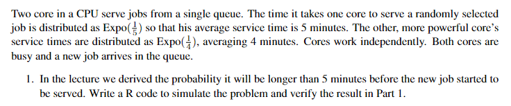 Solved Two core in a CPU serve jobs from a single queue. The | Chegg.com