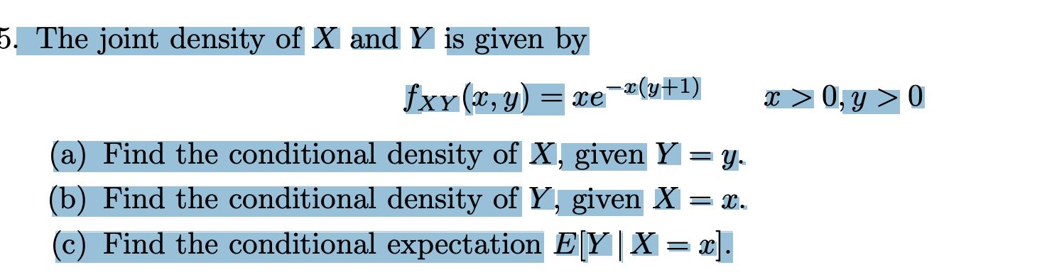 Solved The joint density of X and Y is given by | Chegg.com
