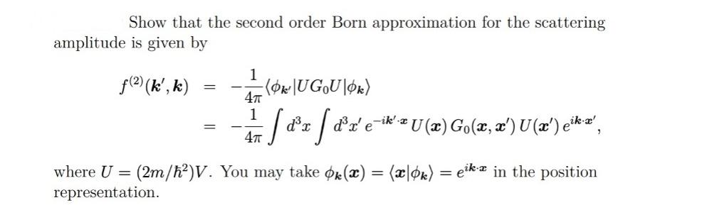 Solved Show That The Second Order Born Approximation For The