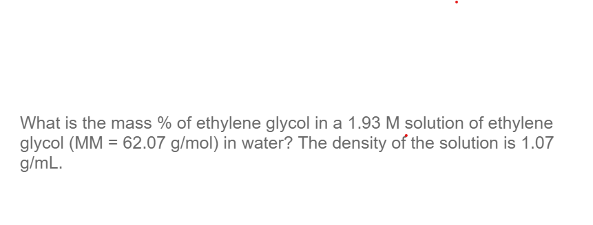 Solved What is the mass % of ethylene glycol in a 1.93 M | Chegg.com