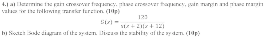 Solved 4.) a) Determine the gain crossover frequency, phase | Chegg.com