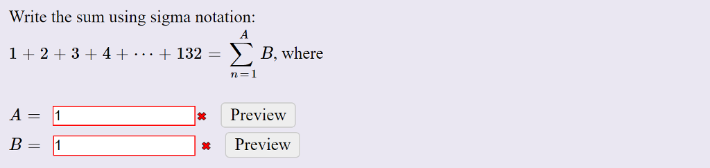 Solved Write the sum using sigma notation: 1+2+3+4+ +132 Σ | Chegg.com