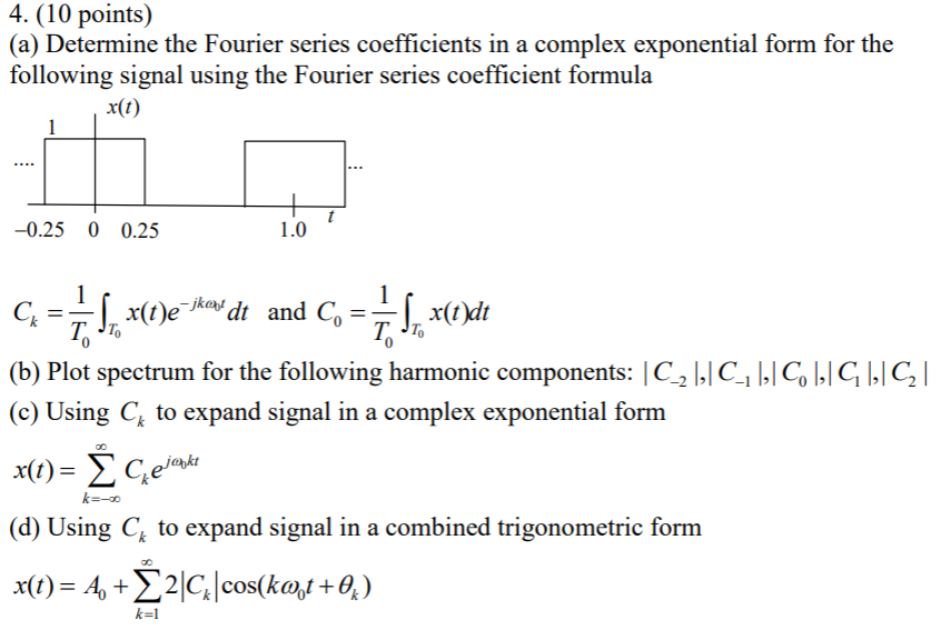 Solved 4. (10 points) (a) Determine the Fourier series | Chegg.com