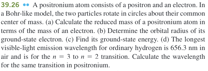 Solved 39.26. A positronium atom consists of a positron and | Chegg.com
