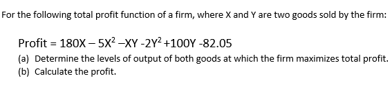 Solved For the following total profit function of a firm, | Chegg.com