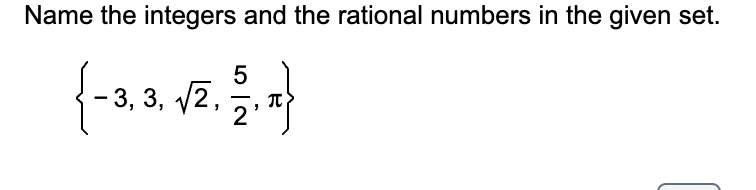 Solved Name the integers and the rational numbers in the | Chegg.com