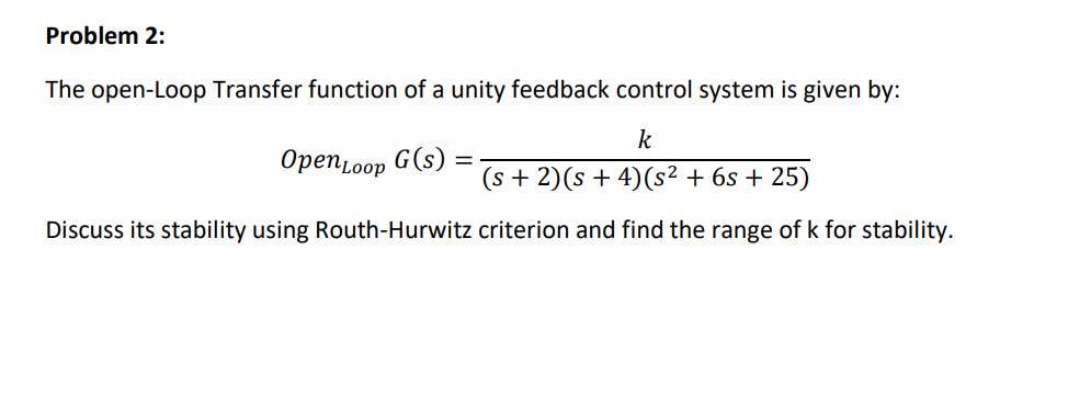 Solved Problem 2: The open-Loop Transfer function of a unity | Chegg.com