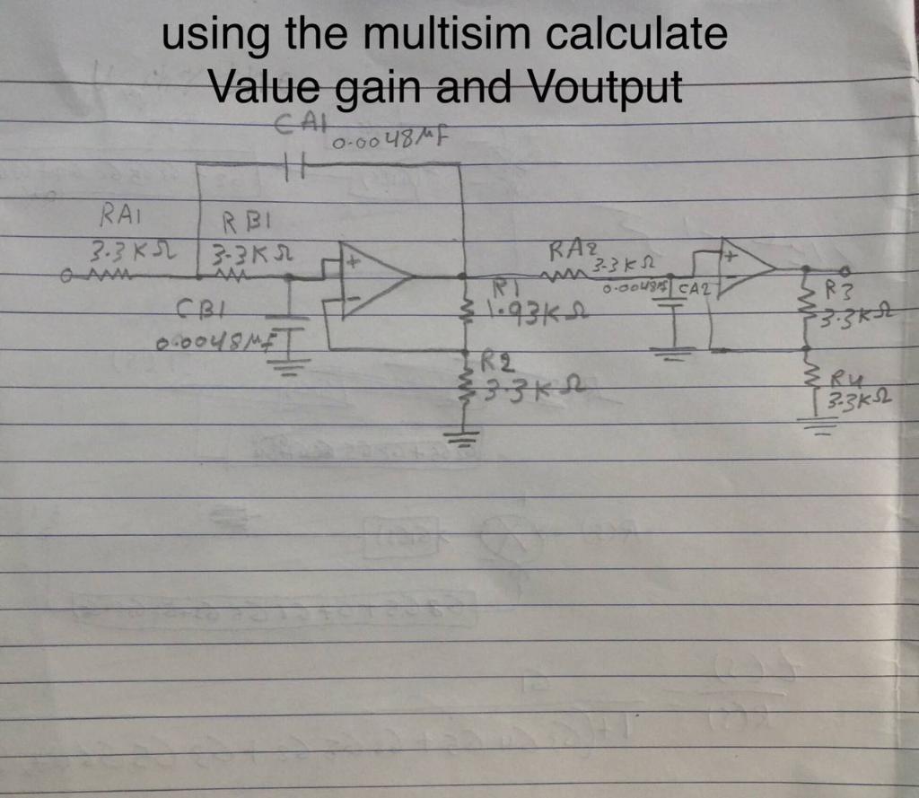 Solved using the multisim calculate Value gain and Voutput | Chegg.com