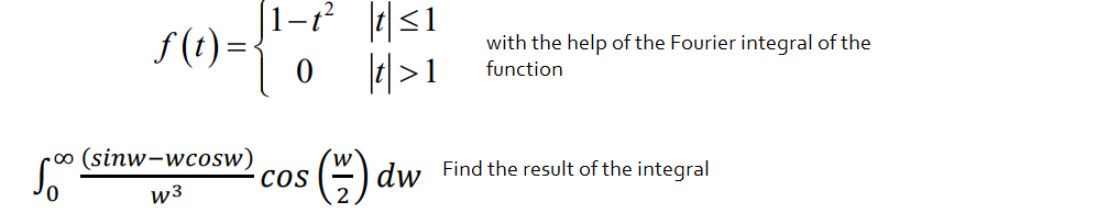 Solved f(t)={1−t20∣t∣≤1∣t∣>1 with the help of the Fourier | Chegg.com