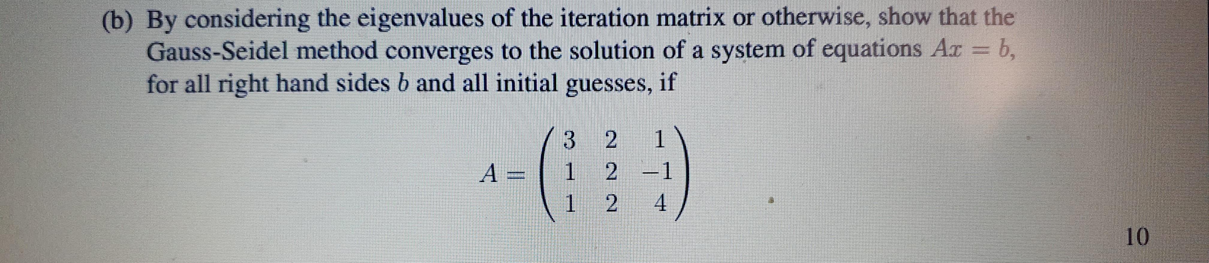 Solved (b) By considering the eigenvalues of the iteration | Chegg.com