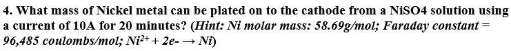 Solved 4. What mass of Nickel metal can be plated on to the | Chegg.com