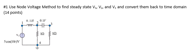 Solved #1 Use Node Voltage Method to find steady state V1, | Chegg.com