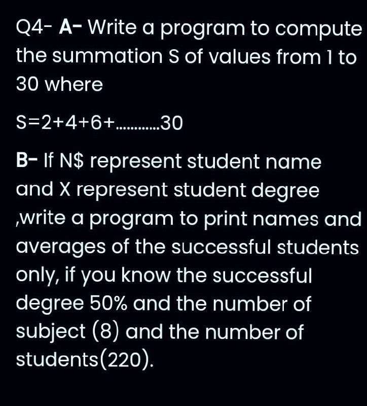 Solved Q4-A-Write a program to compute the summation S of | Chegg.com