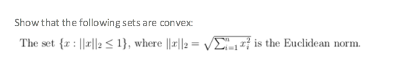 Solved Show that the following sets are convex: The set {r : | Chegg.com