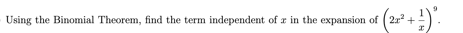 Solved Using the Binomial Theorem, find the term independent | Chegg.com