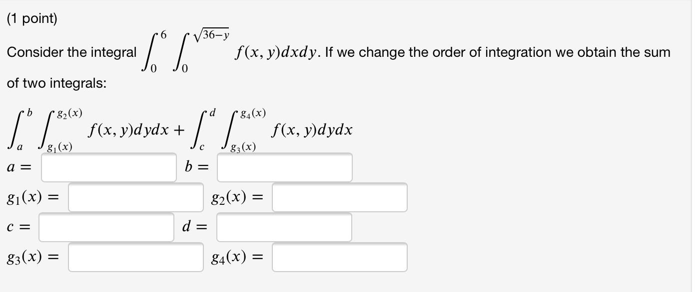 Solved (1 point) 36-y Consider the integral ,, f(x, y)dxdy. | Chegg.com