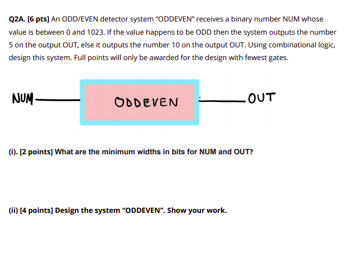 Solved Q2A. [6 pts] An ODD/EVEN detector system "ODDEVEN" | Chegg.com