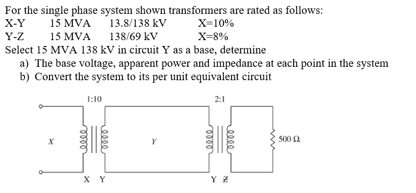 Solved For the single phase system shown transformers are | Chegg.com
