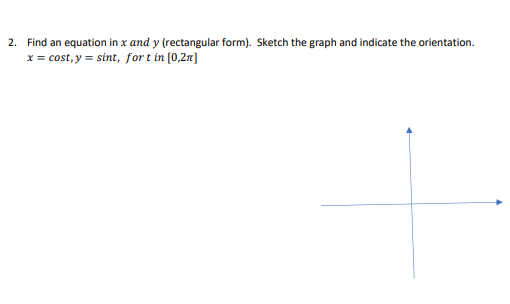 Solved 2. Find an equation in x and y (rectangular form). | Chegg.com