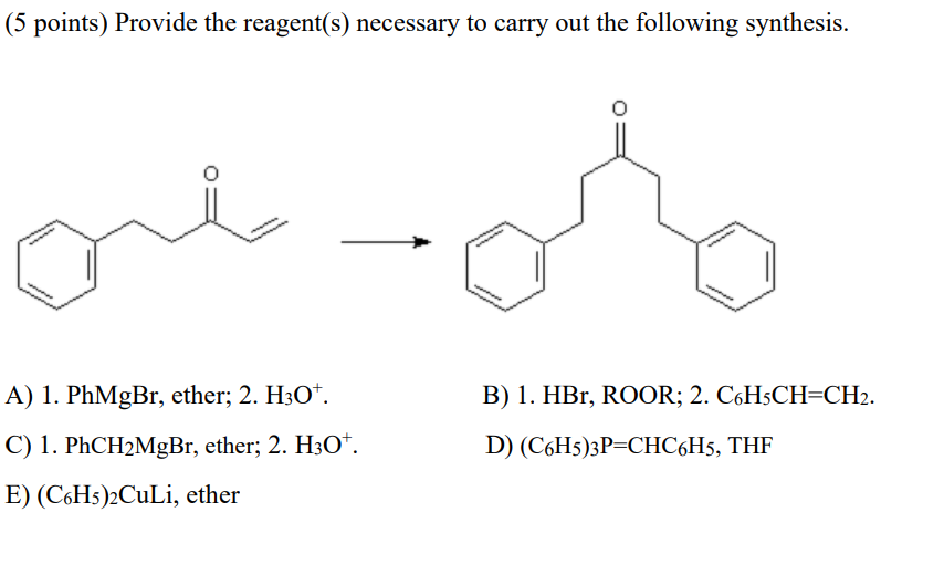 Solved (5 points) Provide the reagent(s) necessary to carry | Chegg.com