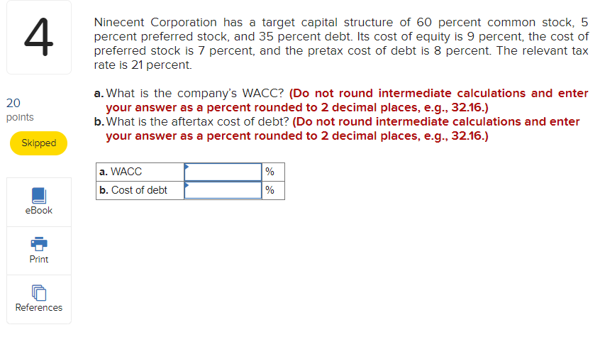 Solved 4 Ninecent Corporation has a target capital structure | Chegg.com