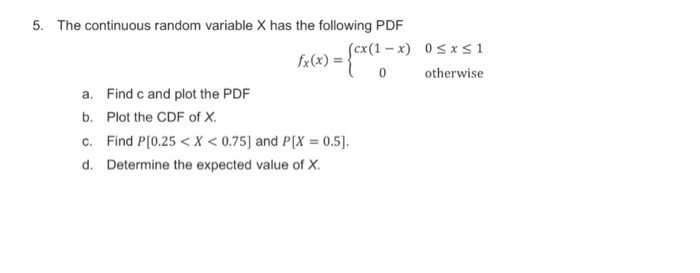 Solved The continuous random variable X has the following | Chegg.com