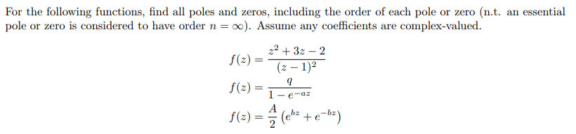 Solved For the following functions, find all poles and | Chegg.com