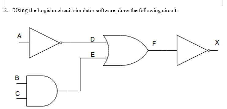 Solved 2. Using the Logisim circuit simulator software, draw | Chegg.com