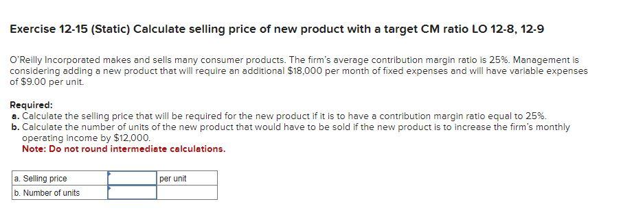 Solved Exercise 12-15 (Static) Calculate selling price of | Chegg.com