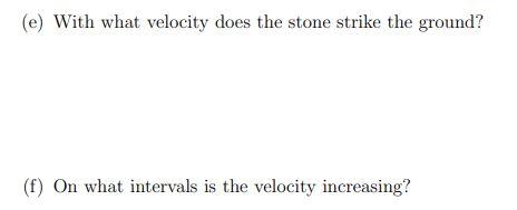 Solved Suppose a stone is thrown vertically upward from the | Chegg.com