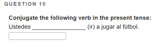 QUESTION 10 Conjugate the following verb in the | Chegg.com