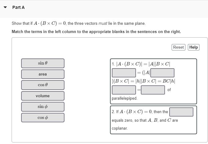 Solved Part AShow that if A*(B×C)=0, ﻿the three vectors must | Chegg.com